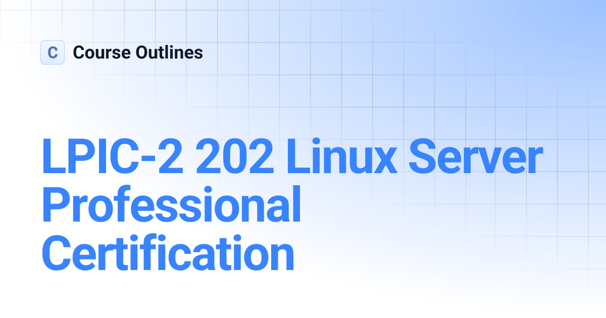 LPIC-2 202 Linux Server Professional Certification | Course Outlines