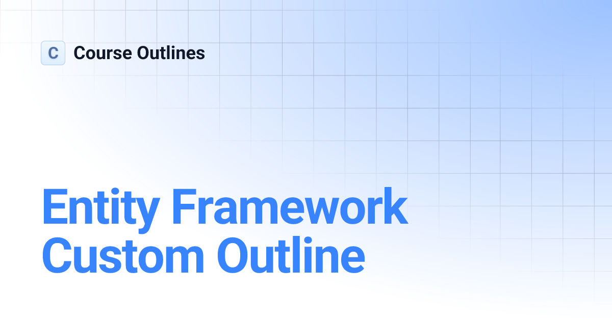 Entity Framework Custom Outline | Course Outlines