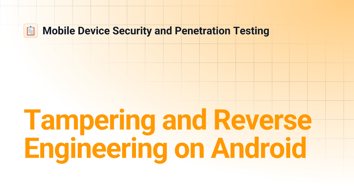 Tampering and Reverse Engineering on Android | Mobile Device Security ...